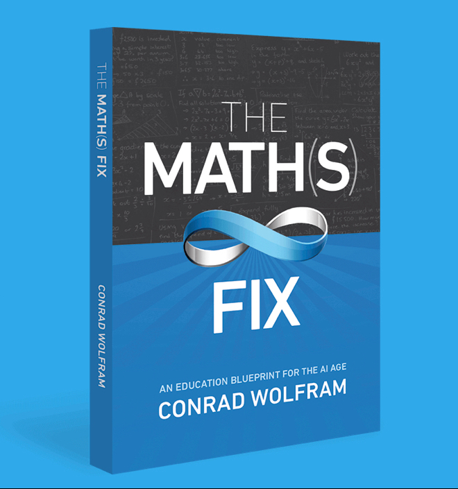 Author Interview: Conrad Wolfram – The Math(s) Fix – Do The Maths Thing