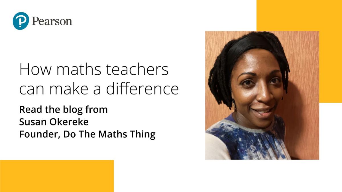 How Maths Teachers Can Make a Difference – Pearson Blog – Do The Maths Thing